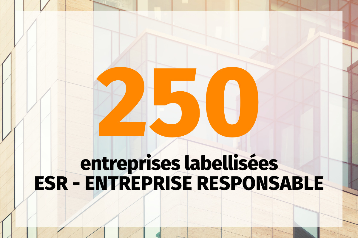 250 entreprises labellisées ESR - ENTREPRISE RESPONSABLE ! - INDR